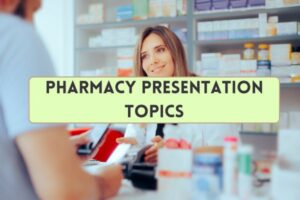 73+ Best Pharmacy Presentation Topics for Students