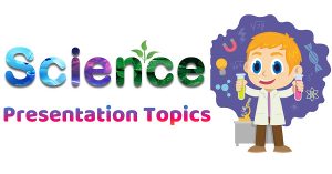 230 Science Seminar Topics for Engaging Presentations