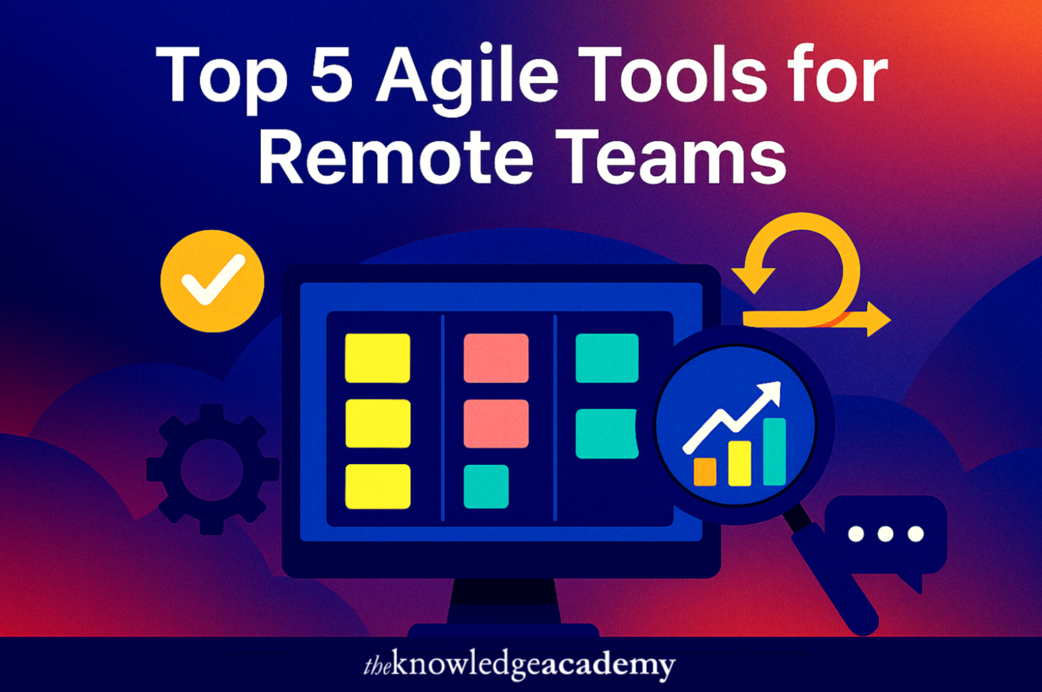 Top 5 Agile Tools for Remote Teams